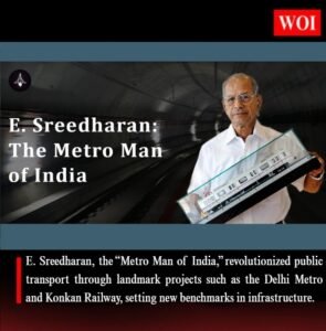 Metro Man of India – E. Sreedharan’s Achievements and Legacy in Urban ...